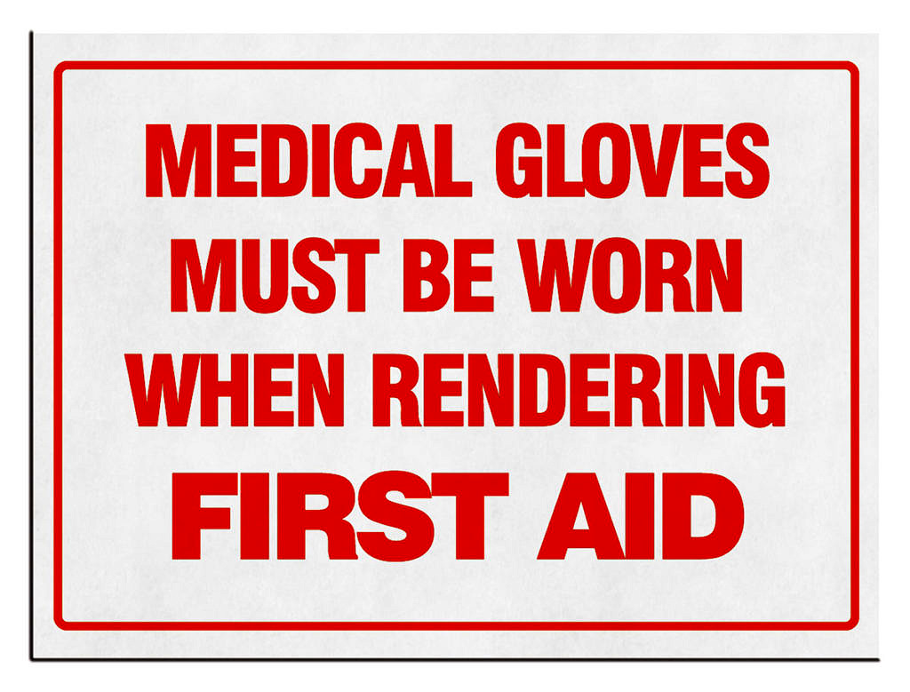 Buy "GLOVES MUST BE WORN WHEN RENDERING FIRST AID" Sign from Canada